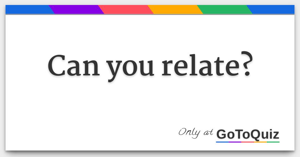 Can you relate?