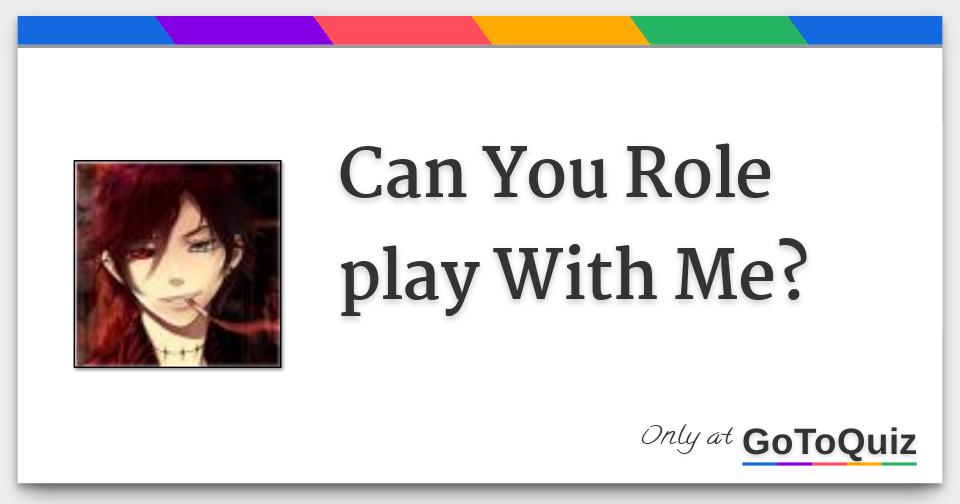Results: Can You Role play With Me?