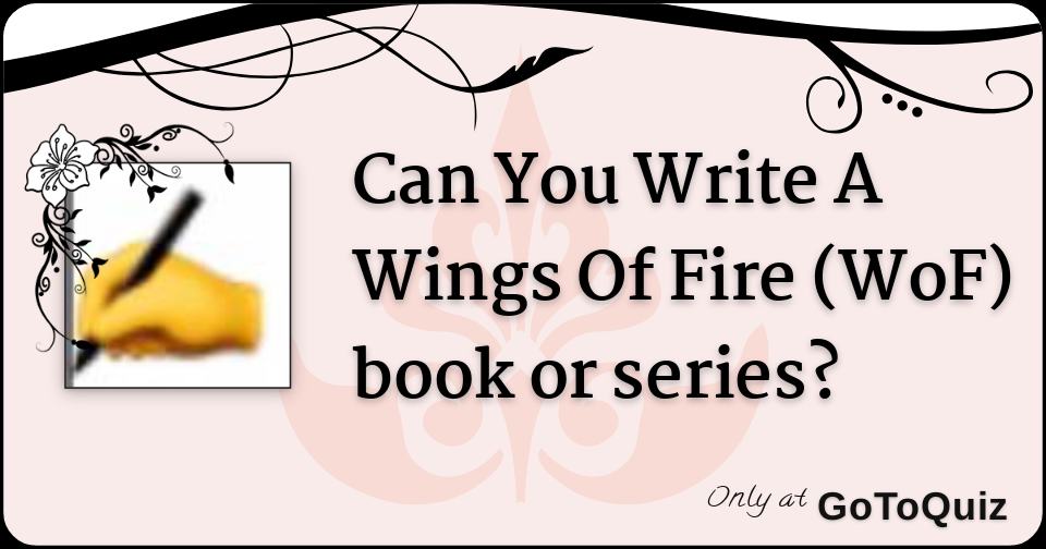 Can You Write A Wings Of Fire (WoF) book or series?