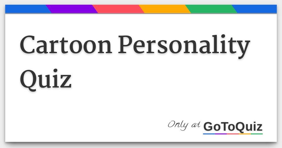 Cartoon Personality Quiz