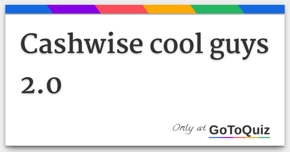 Cashwise cool guys 2.0