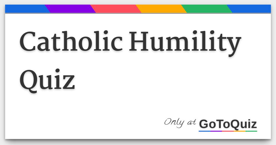 Catholic Humility Quiz