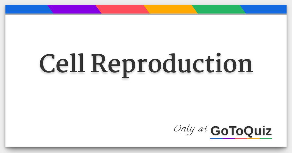Cell Reproduction Practice Quiz