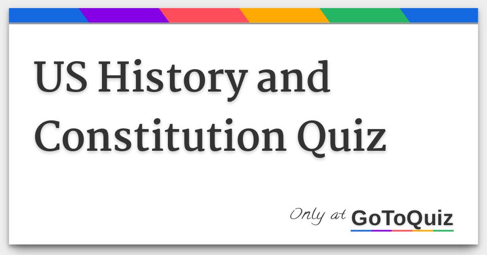 US History and Constitution Quiz