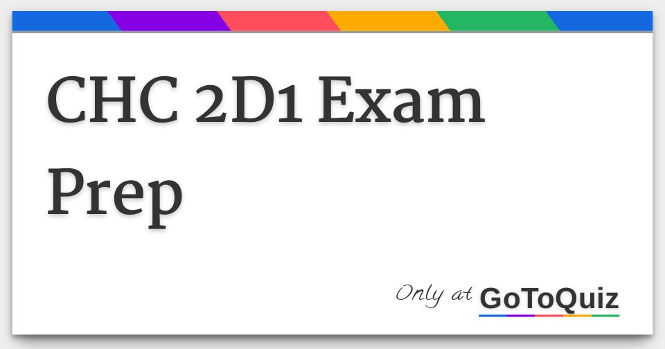 CHC 2D1 Exam Prep