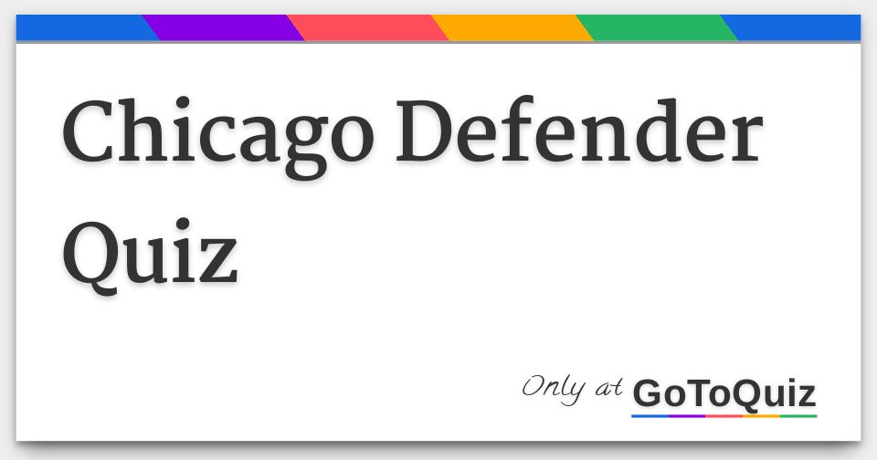Chicago Defender Quiz