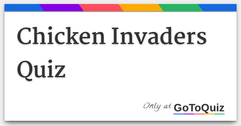 Chicken Invaders Quiz