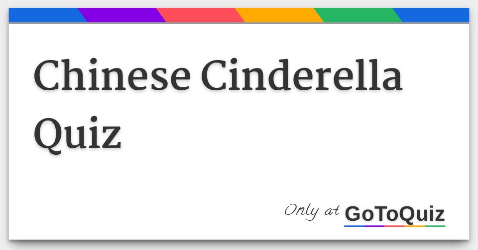 Chinese Cinderella Quiz