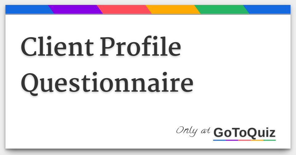 Client Profile Questionnaire