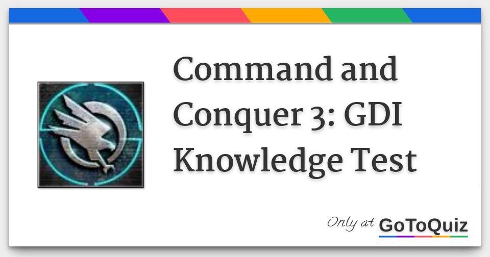 Command and Conquer 3: GDI Knowledge Test