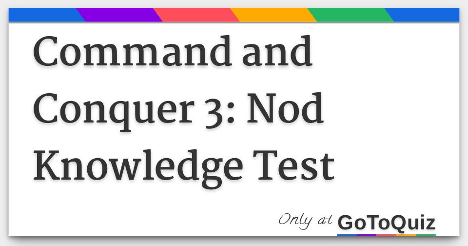 Command and Conquer 3: Nod Knowledge Test