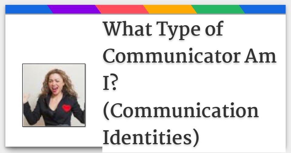 What Type of Communicator Are You? | Communication Archetypes