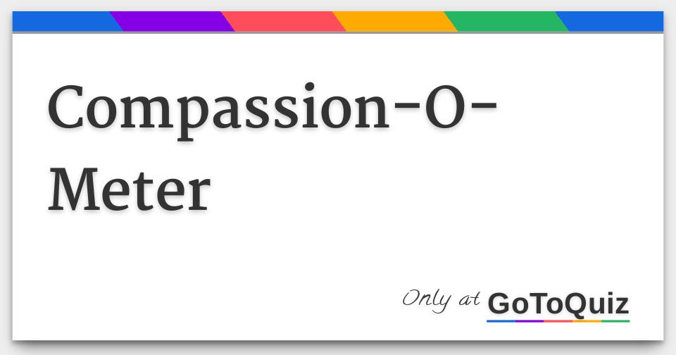 Compassion-O-Meter