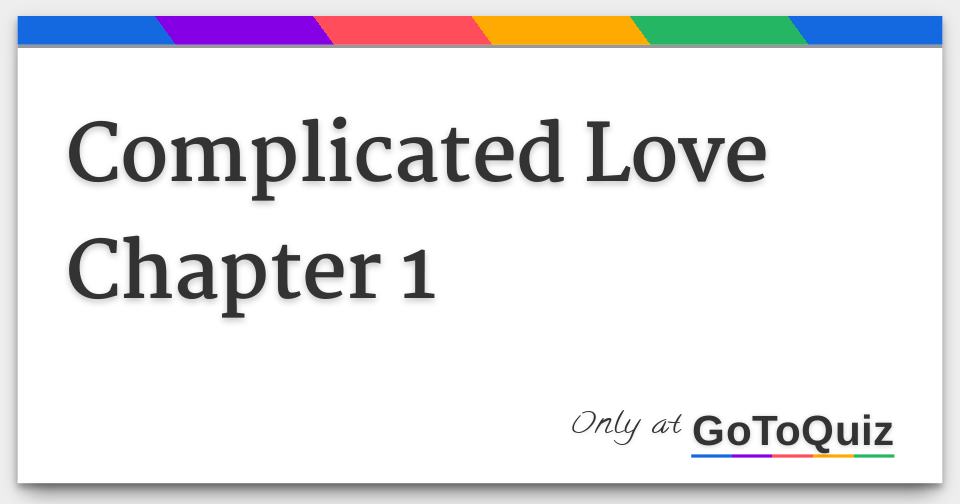 Complicated Love Chapter 1