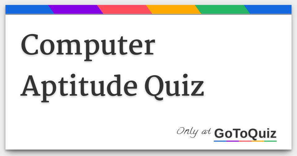 Computer Aptitude Quiz