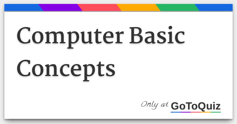 Computer Basic Concepts