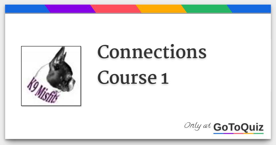 Connections Course 1