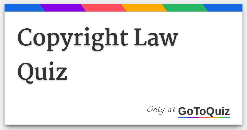 Copyright Law Quiz