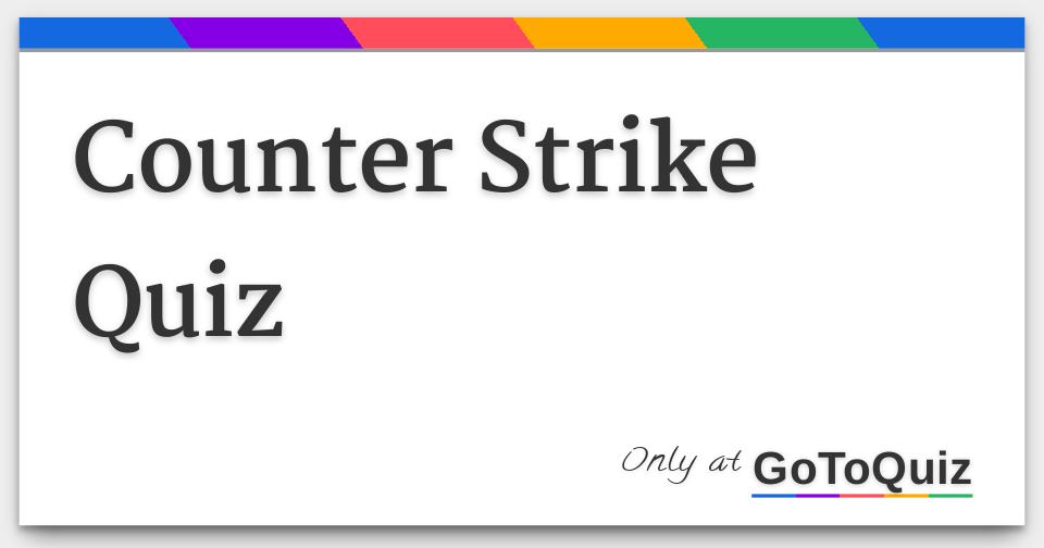 Counter Strike Quiz