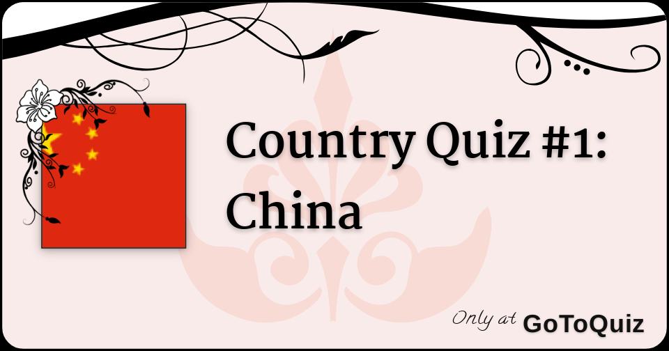 Country Quiz #1: China