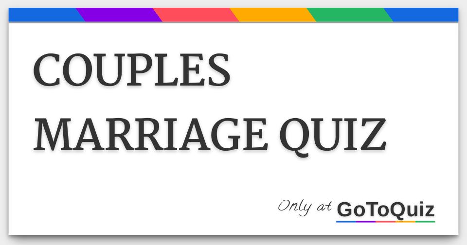 COUPLES MARRIAGE QUIZ
