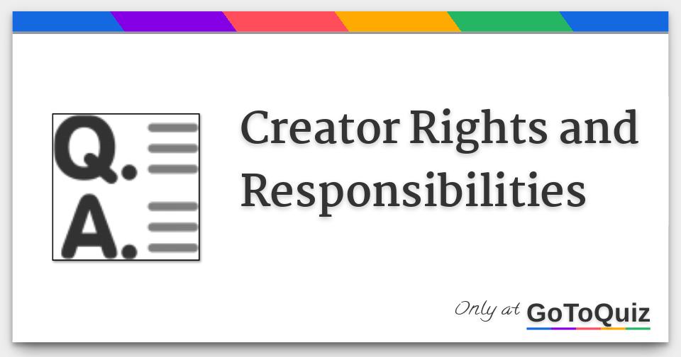 Creator Rights and Responsibilities