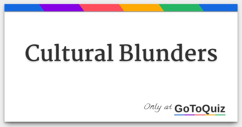 Cultural Blunders