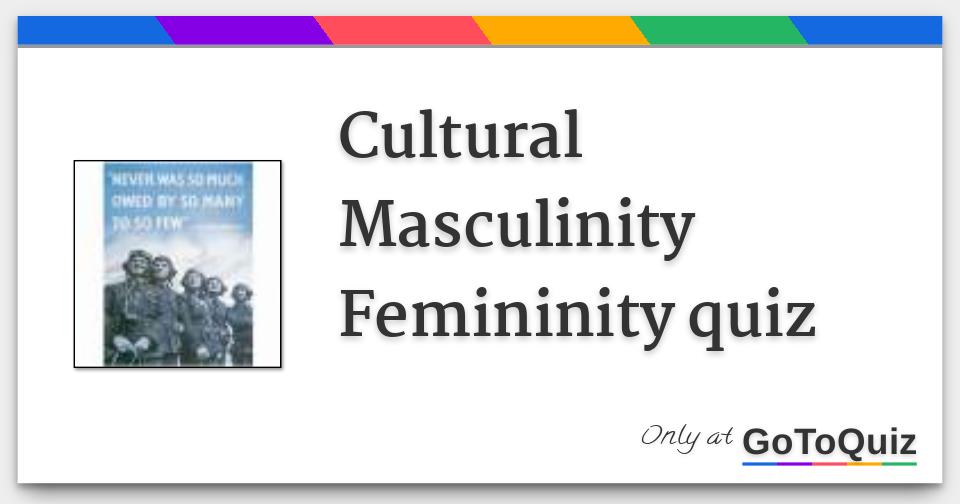 Cultural Masculinity Femininity quiz