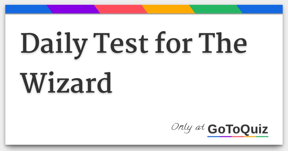Daily Test for The Wizard