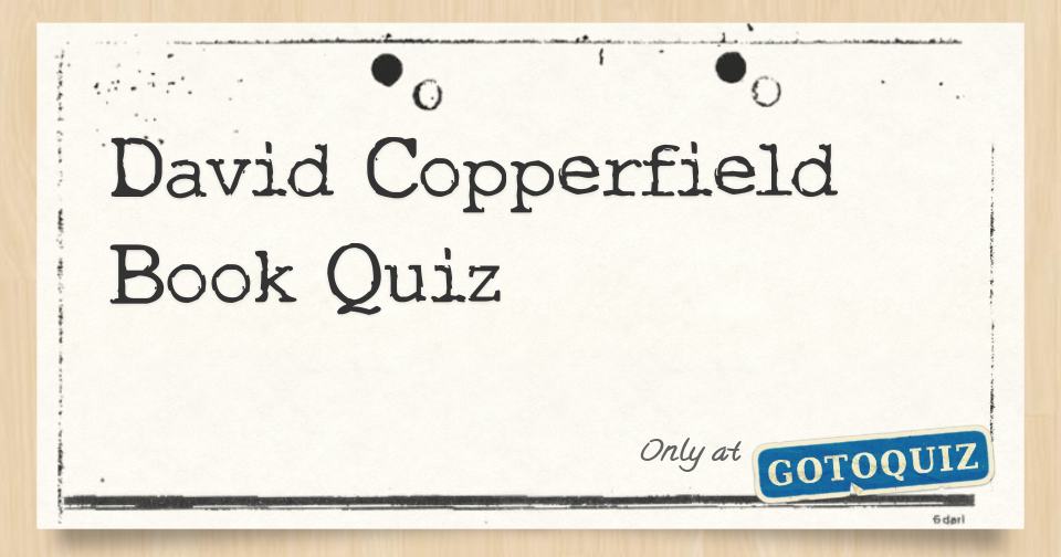 David Copperfield Book Quiz