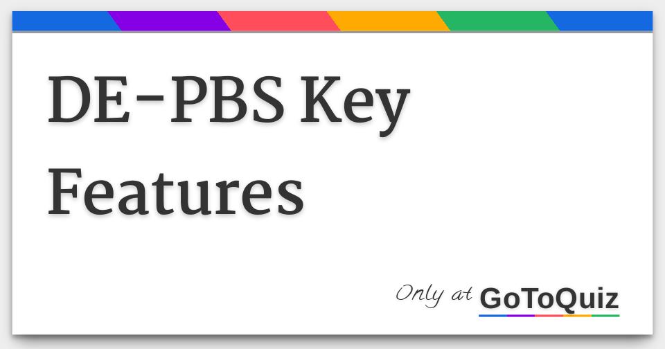 DE-PBS Key Features