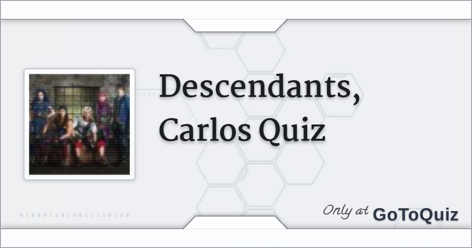 Descendants, Carlos Quiz