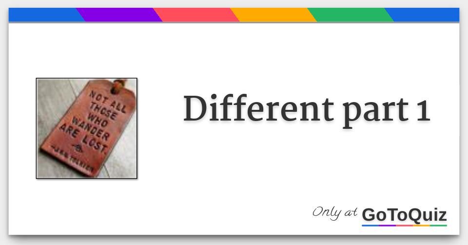 Different part 1