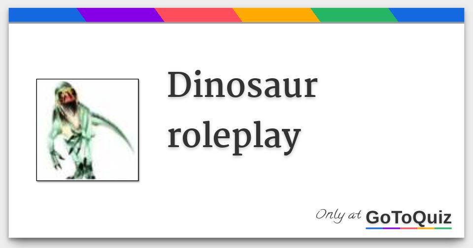Dinosaur roleplay