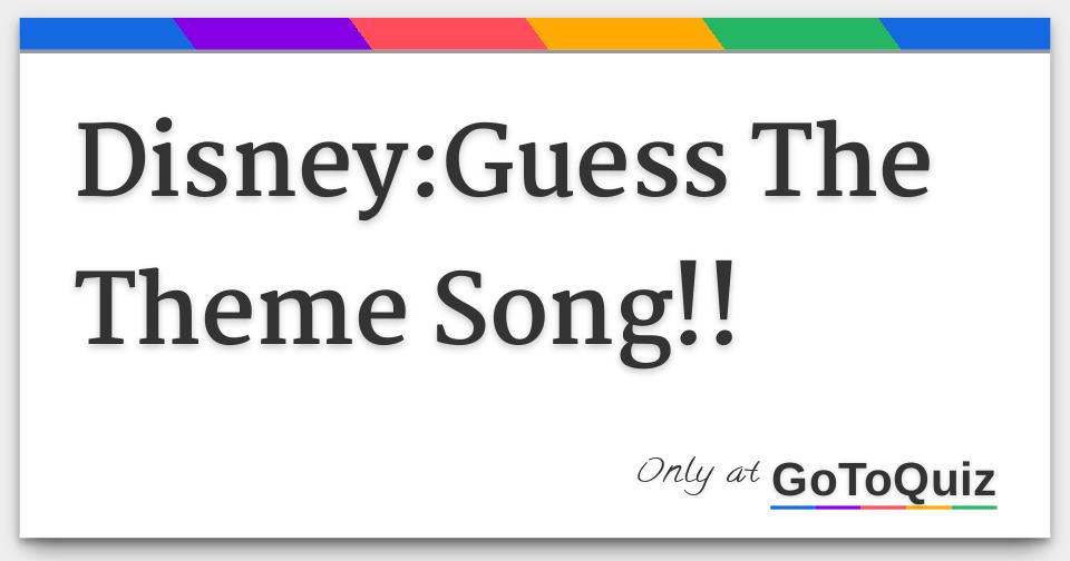 Disney:Guess The Theme Song!!