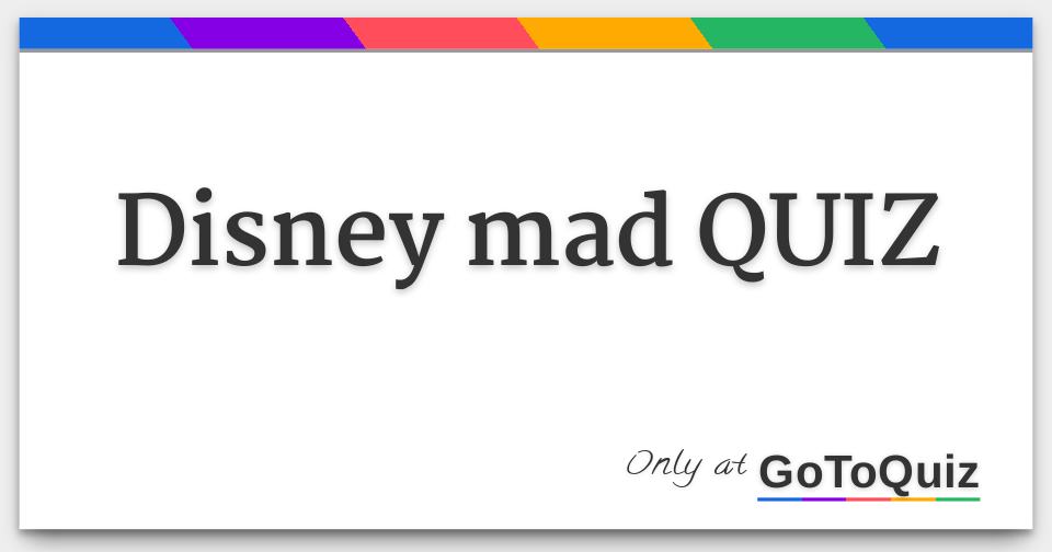 Disney mad QUIZ