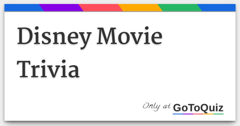 Disney Movie Trivia