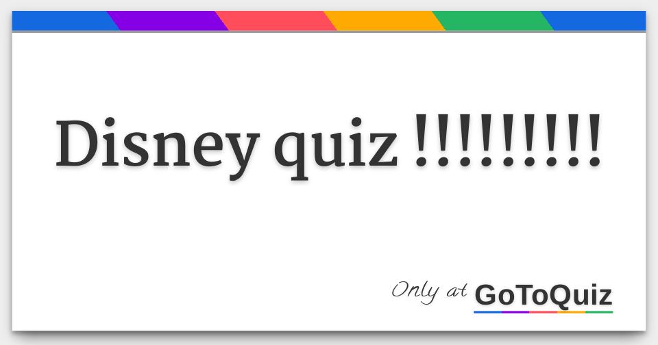 Disney quiz !!!!!!!!! Answers