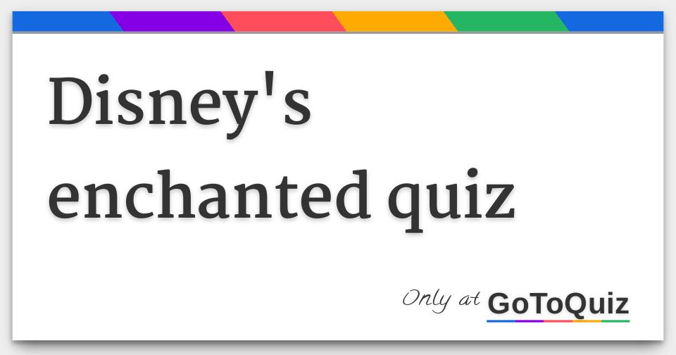 disney's enchanted quiz