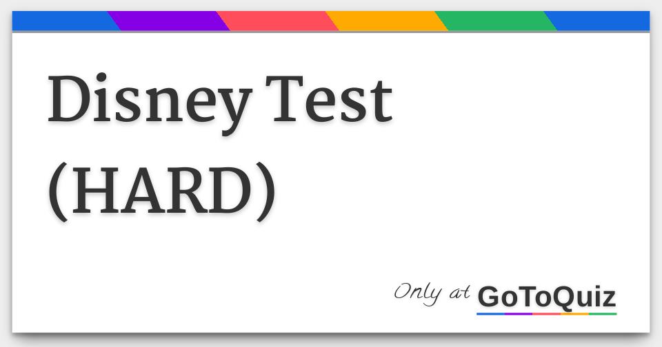 Disney Test (HARD)