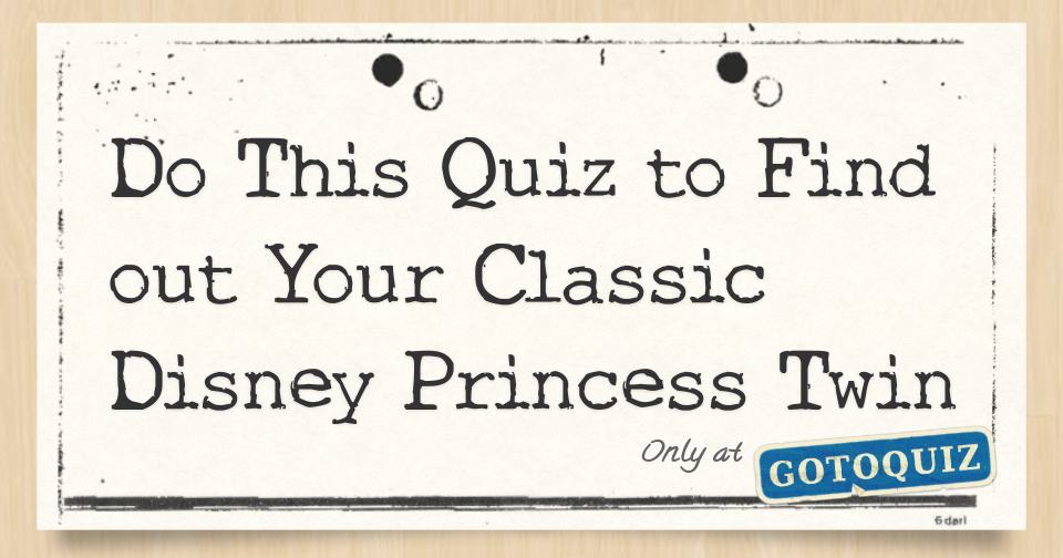 Do This Quiz To Find Out Your Classic Disney Princess Twin
