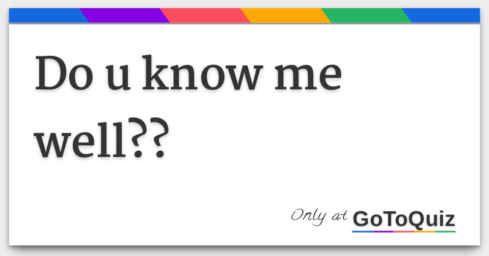 Results: do u know me well??