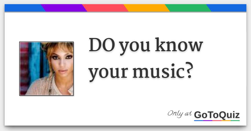 Results: DO you know your music?