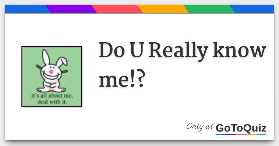 Do U Really know me!?