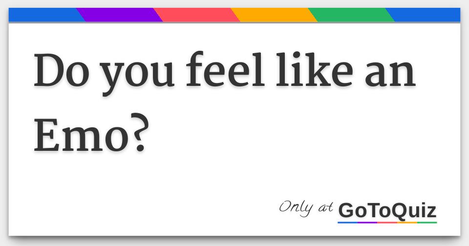 Do you feel like an Emo?
