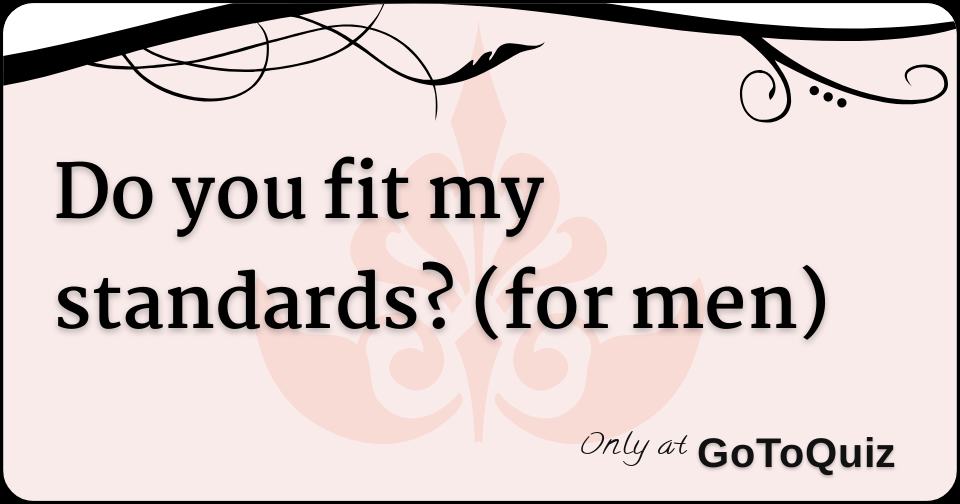 Results: Do you fit my standards? (for men)