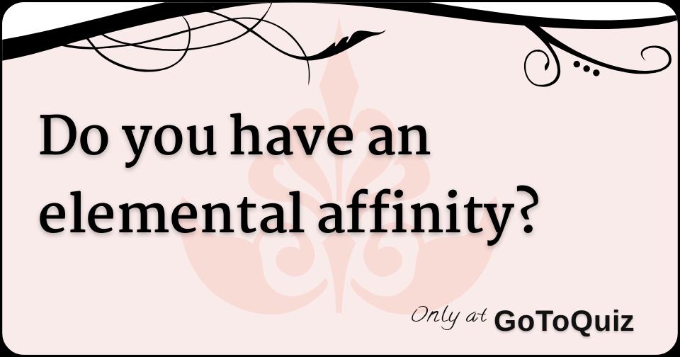 Results: Do You Have An Elemental Affinity?