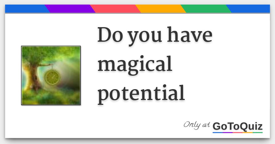 Do you have magical potential