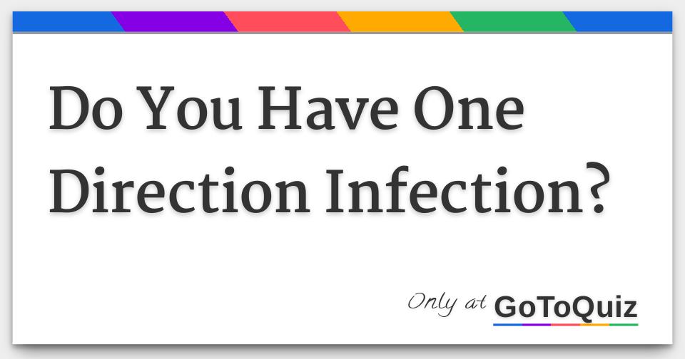 Do You Have One Direction Infection?