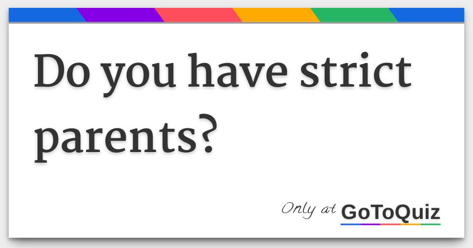 Do You Have Strict Parents